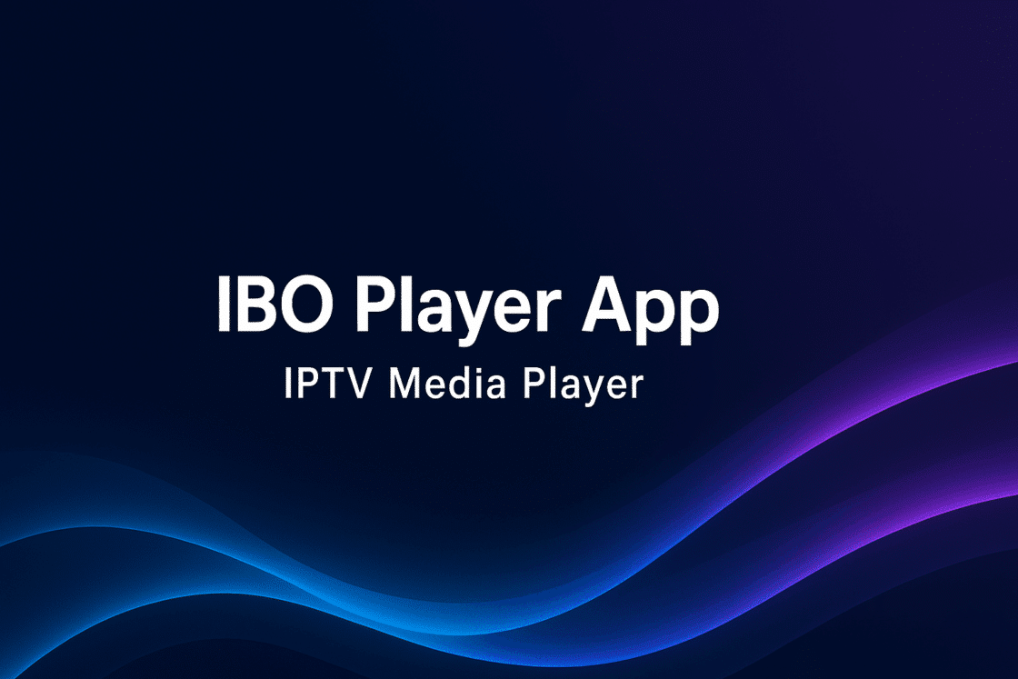 IBO Player: installation, activation and IPTV playlist setup